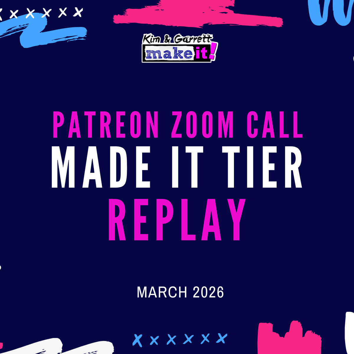 March Made It! Tier Zoom Call Replay is Live! – Kim & Garrett Make It!