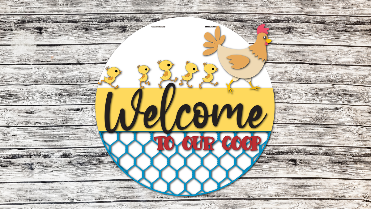 Welcome To Our Coop Chicks Door Hanger SVG – Kim & Garrett Make It!